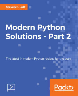 Modern Python Solutions - Part 2 [Video] | Packt