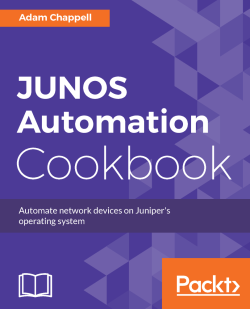 Using NETCONF to apply configuration changes | JUNOS Automation Cookbook