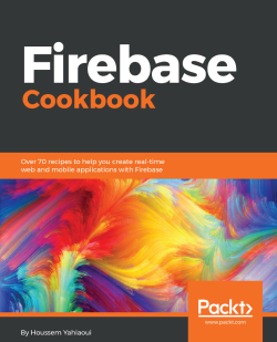 Integrating Firebase in Android applications | Firebase Cookbook