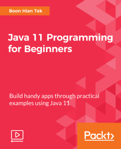 Java 11 Programming for Beginners [Video] | Packt
