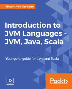 Introduction to JVM Languages - JVM, Java, Scala [Video] | Packt