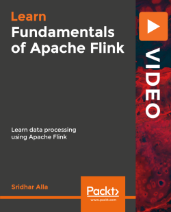 | Fundamentals of Apache Flink [Video]