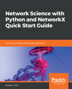 Your first network in NetworkX | Network Science with Python and NetworkX Quick Start Guide