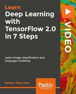 | Deep Learning with TensorFlow 2.0 in 7 Steps [Video]