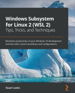 PacktPublishing/Windows-Subsystem-for-Linux-2-WSL-2-Tips-Tricks-and-Techniques:Windows Subsystem ...