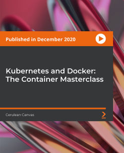 | Kubernetes and Docker: The Container Masterclass [Video]