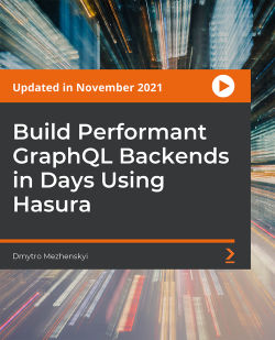 | Build Performant GraphQL Backends in Days Using Hasura [Video]