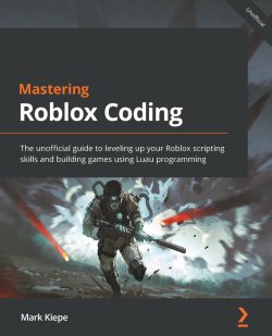 PacktPublishing/Mastering-Roblox-Coding:Mastering Roblox Coding ...