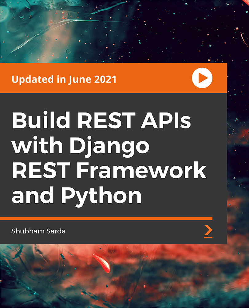 Build Rest Apis With Django Rest Framework And Python [video]