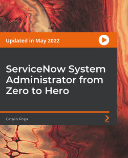| ServiceNow System Administrator from Zero to Hero [Video]