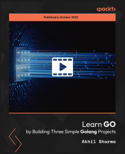 Introduction | Learn GO by Building Three Simple Golang Projects [Video]