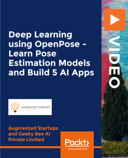 | Deep Learning using OpenPose - Learn Pose Estimation Models and Build ...