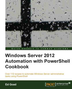 Validating parameters in functions | Windows Server 2012 Automation with PowerShell Cookbook